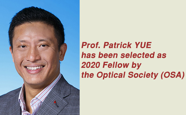 Prof. Patrick YUE has been Selected as 2020 Fellow by the Optical ...